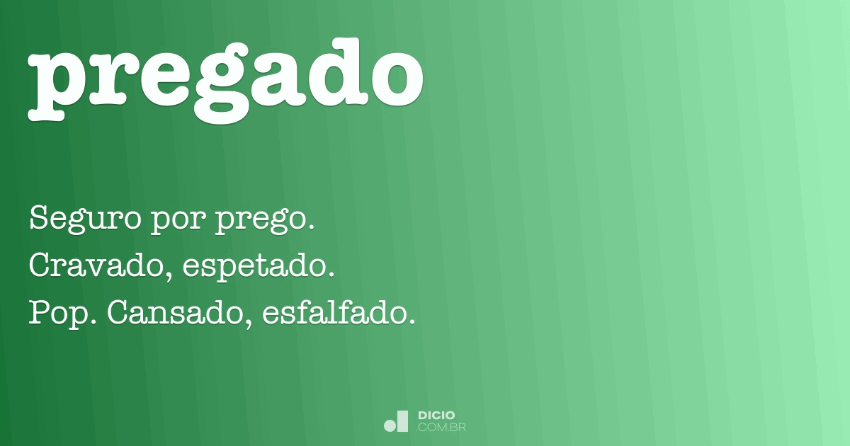 Pregado - Dicio, Dicionário Online de Português