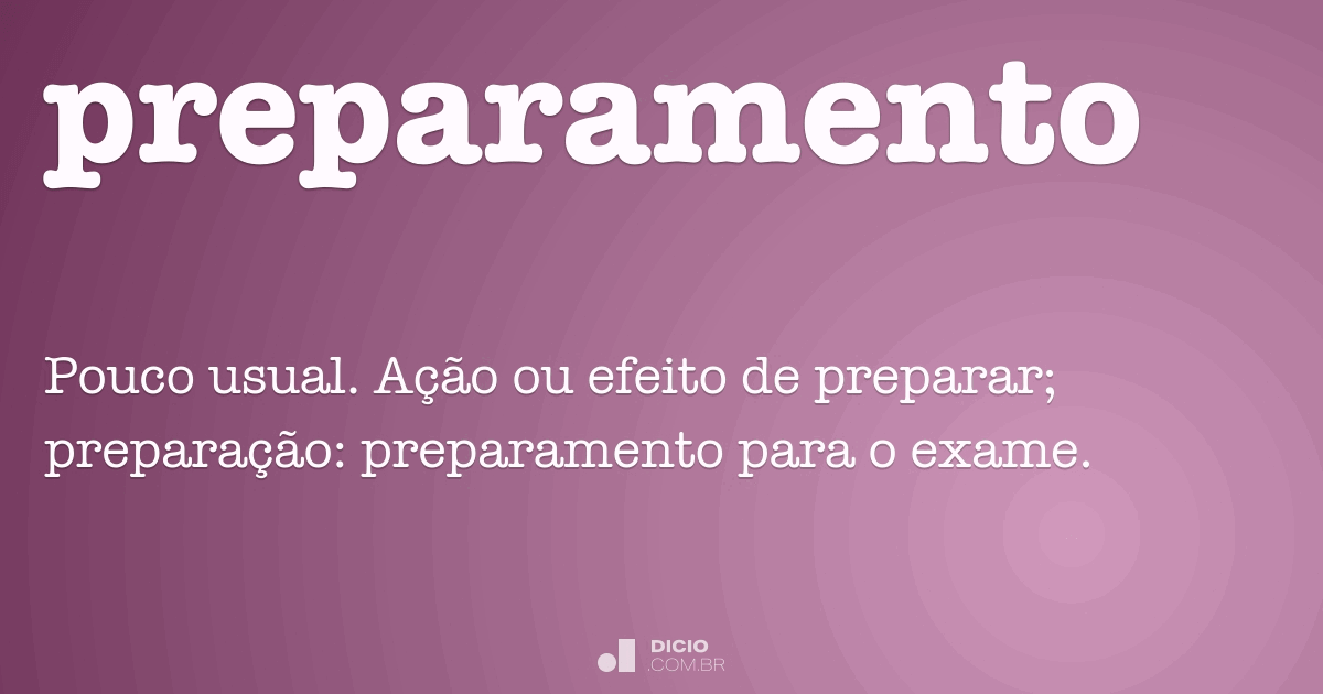 Preparamento - Dicio, Dicionário Online de Português