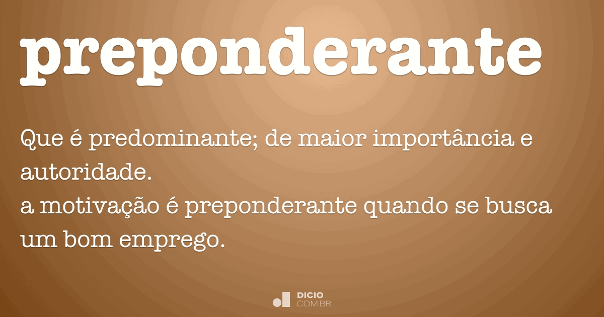 Preponderante - Dicio, Dicionário Online de Português