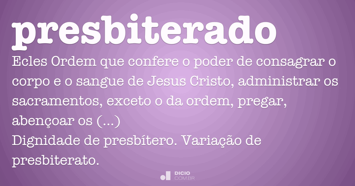 Presbiterado - Dicio, Dicionário Online de Português