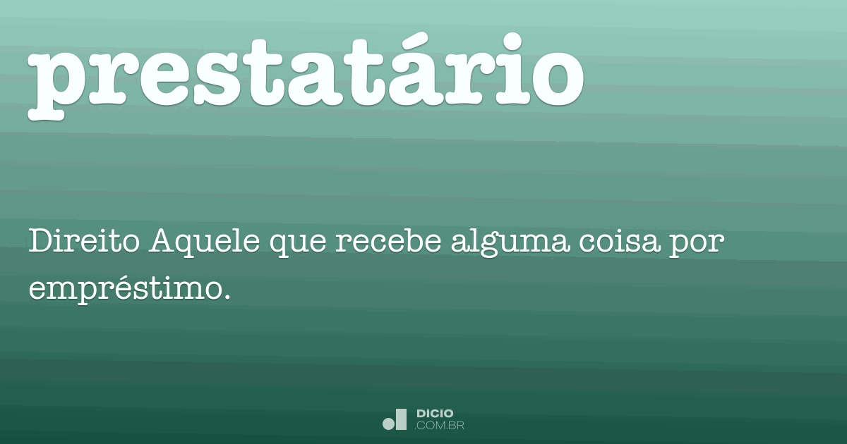 Prestatário - Dicio, Dicionário Online de Português