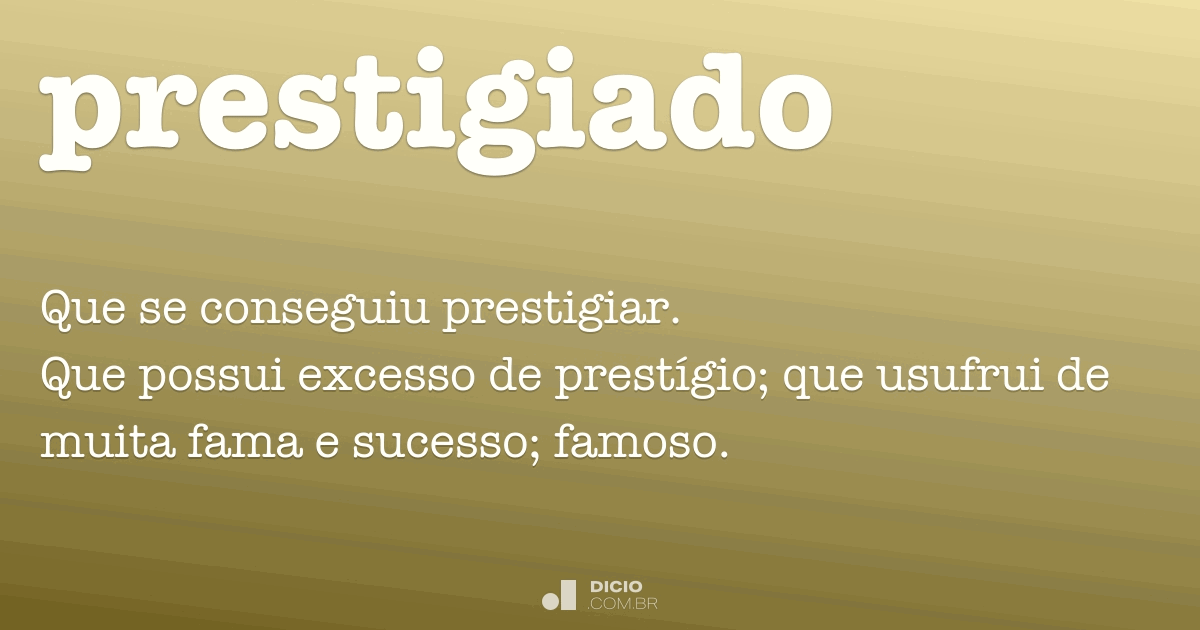 Prestigiado - Dicio, Dicionário Online de Português
