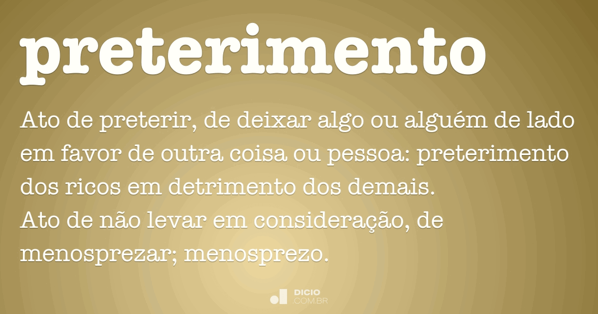 Preterimento - Dicio, Dicionário Online de Português