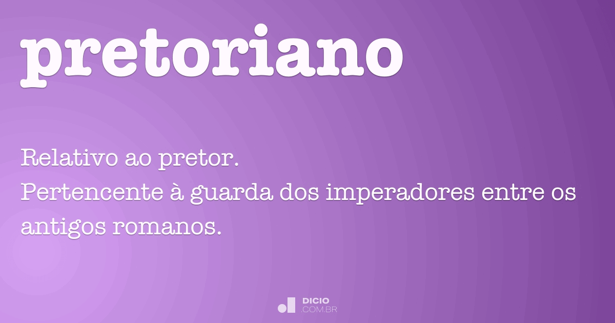 Pretoriano - Dicio, Dicionário Online de Português