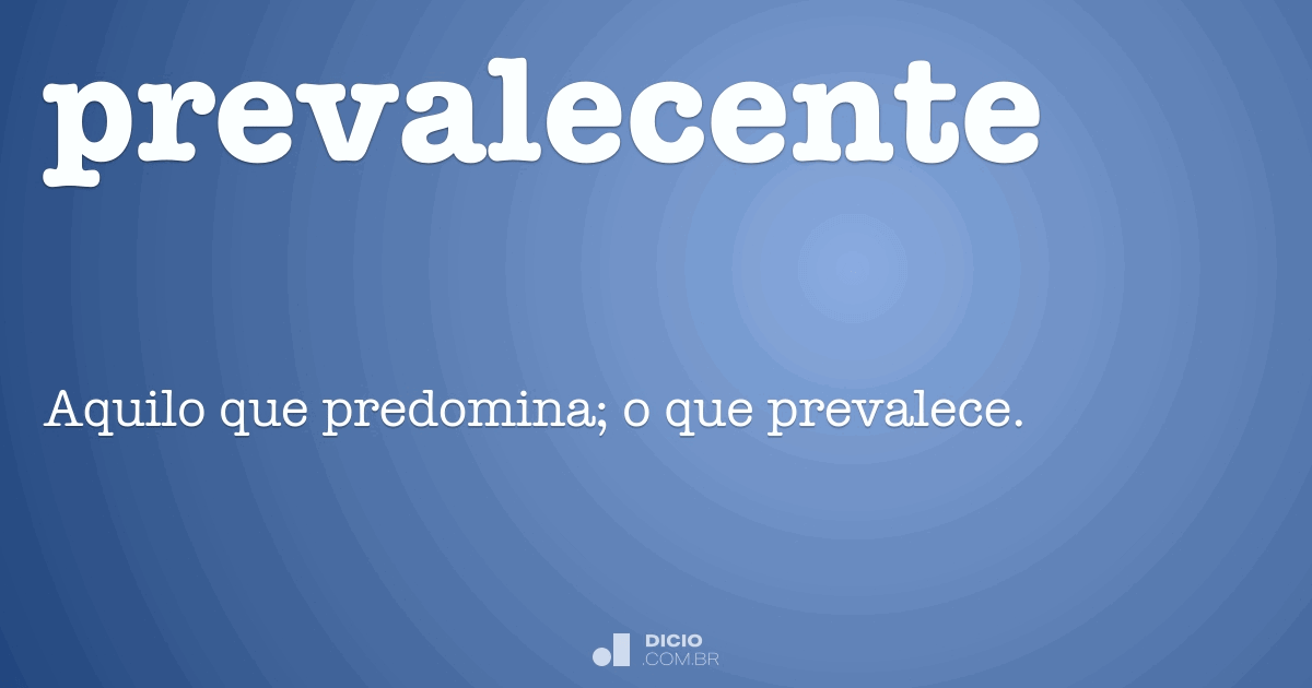 Prevalecente - Dicio, Dicionário Online de Português