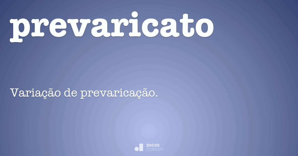 Prevaricato - Dicio, Dicionário Online de Português