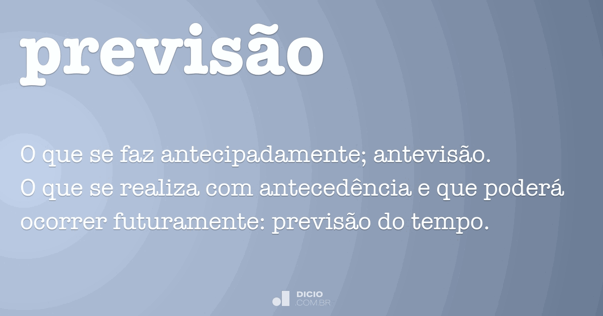 Previsão - Dicio, Dicionário Online de Português