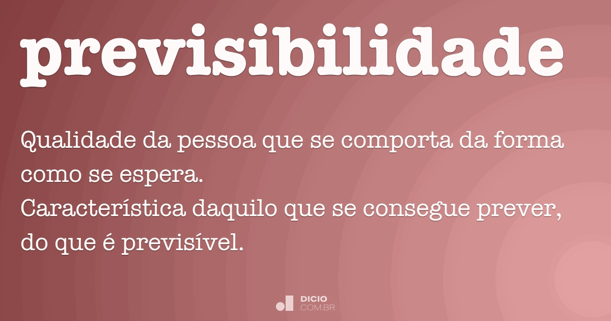 Previsibilidade - Dicio, Dicionário Online de Português