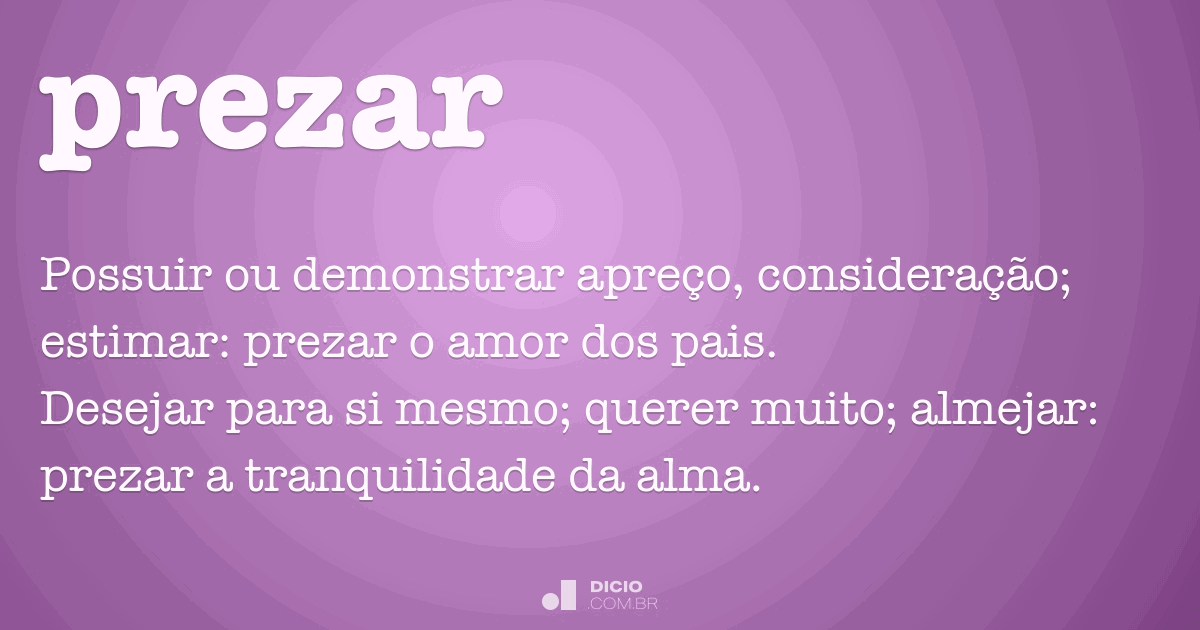 Verbo prezar (significado e conjugação) - Dicio, Dicionário Online de ...