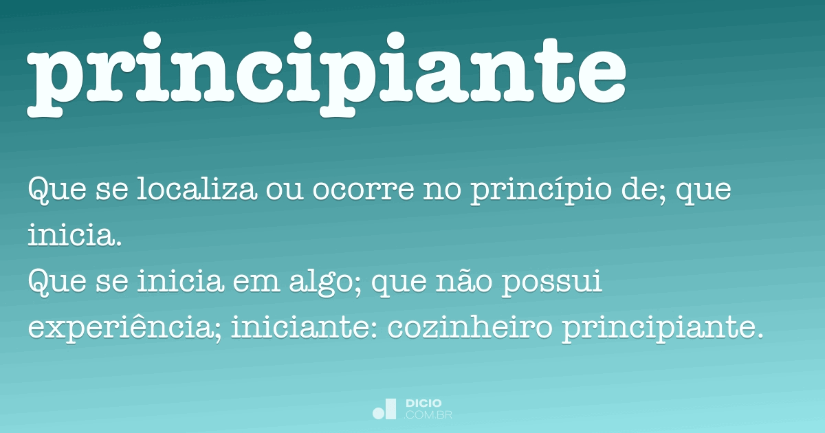 Principiante - Dicio, Dicionário Online de Português