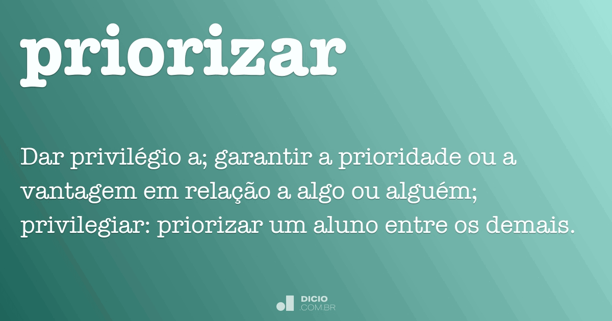 Priorizar - Dicio, Dicionário Online de Português