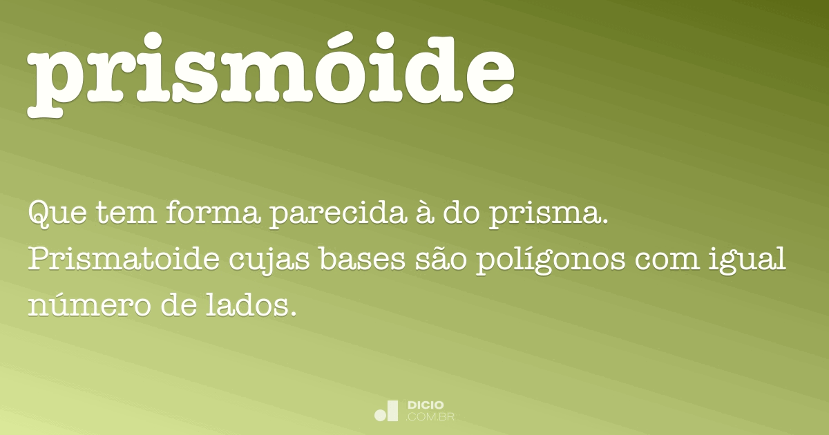 Prismóide - Dicio, Dicionário Online de Português