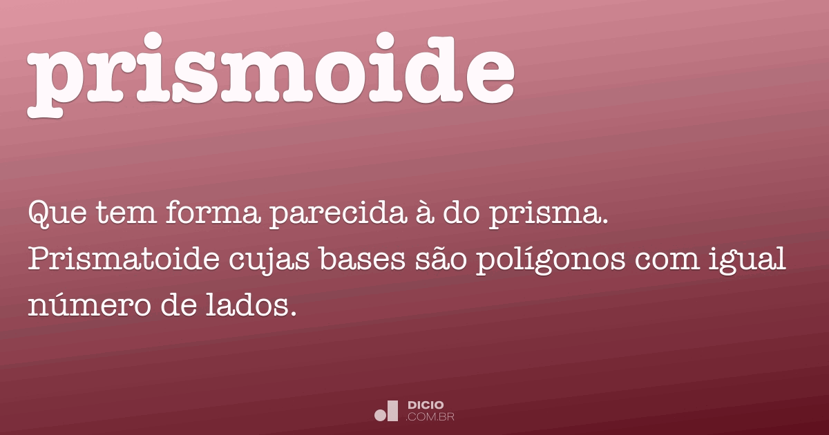Prismoide - Dicio, Dicionário Online de Português