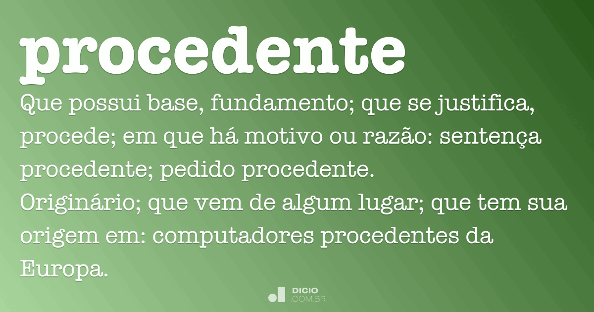 Procedente - Dicio, Dicionário Online de Português