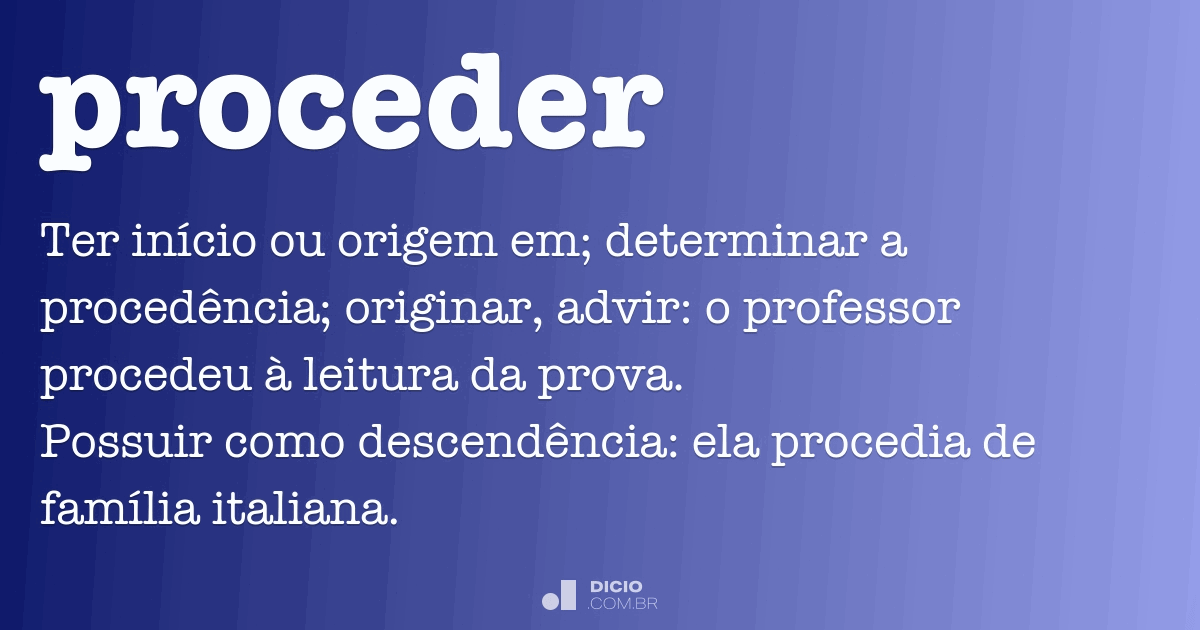 Proceder - Dicio, Dicionário Online de Português