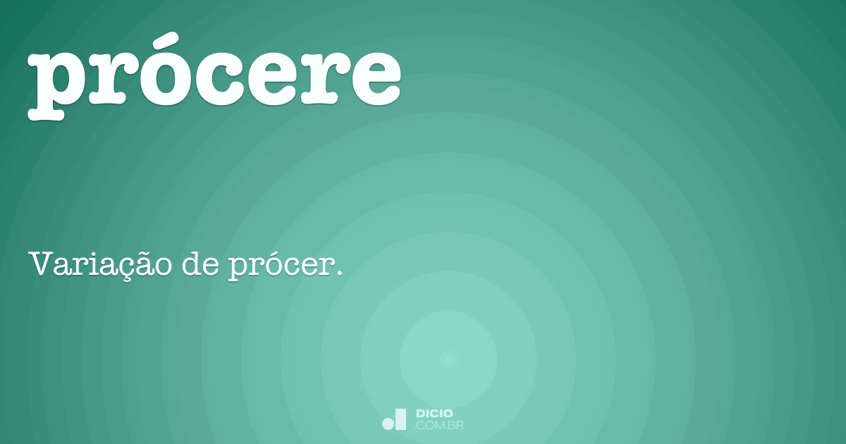 Prócere - Dicio, Dicionário Online de Português