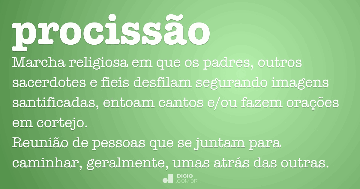Procissão - Dicio, Dicionário Online de Português