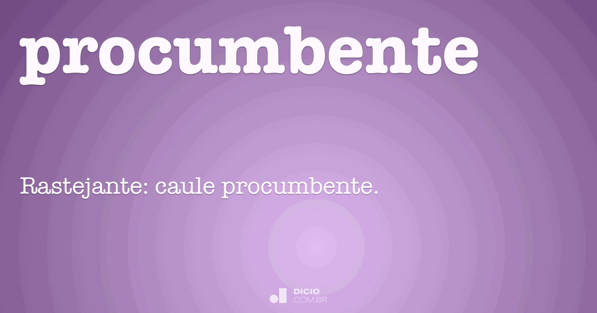 Procumbente - Dicio, Dicionário Online de Português