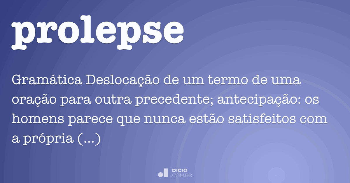 Prolepse - Dicio, Dicionário Online de Português
