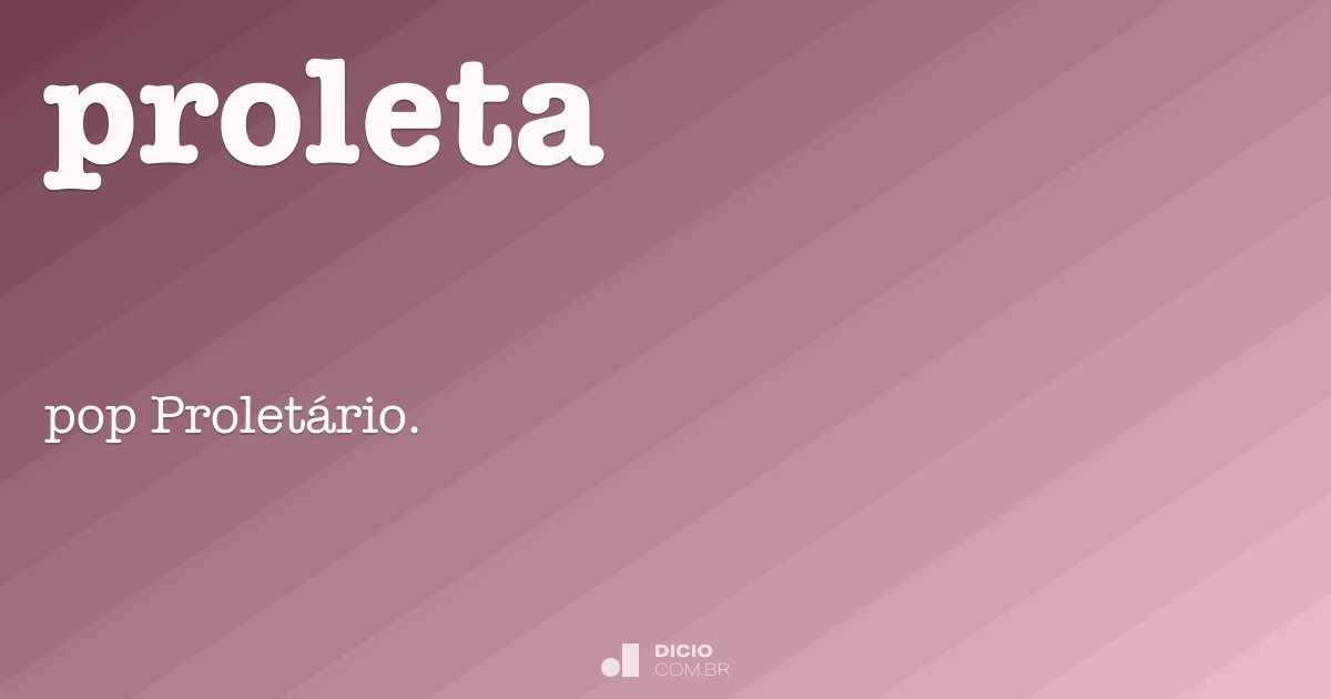 Proleta - Dicio, Dicionário Online de Português