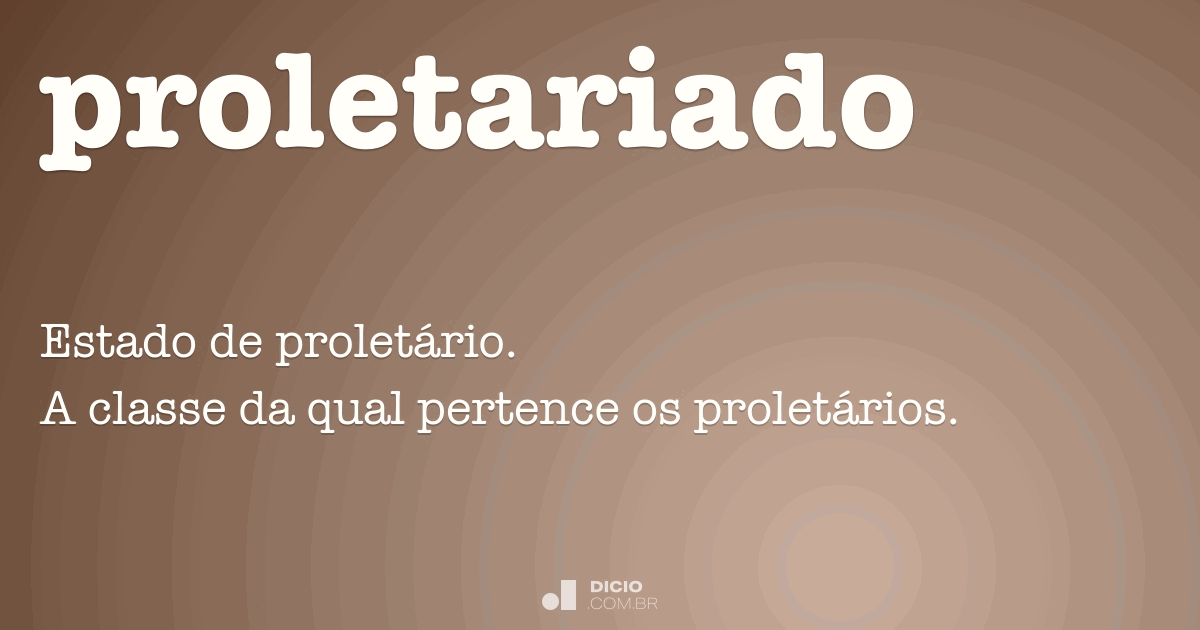 Proletariado - Dicio, Dicionário Online de Português