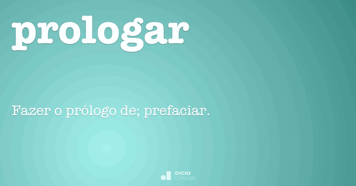 Prologar - Dicio, Dicionário Online de Português