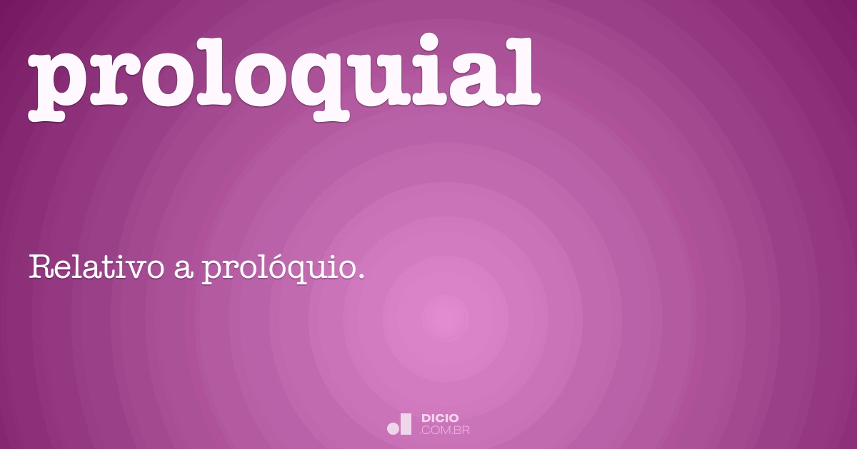 Proloquial - Dicio, Dicionário Online de Português