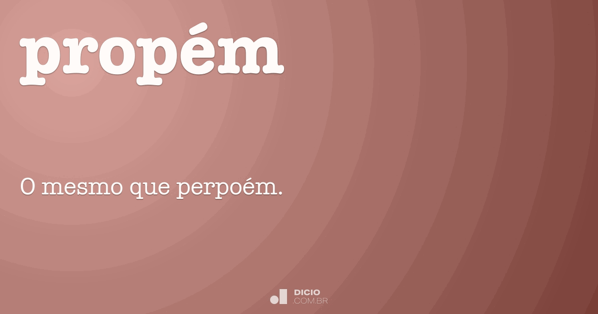 Propém - Dicio, Dicionário Online de Português