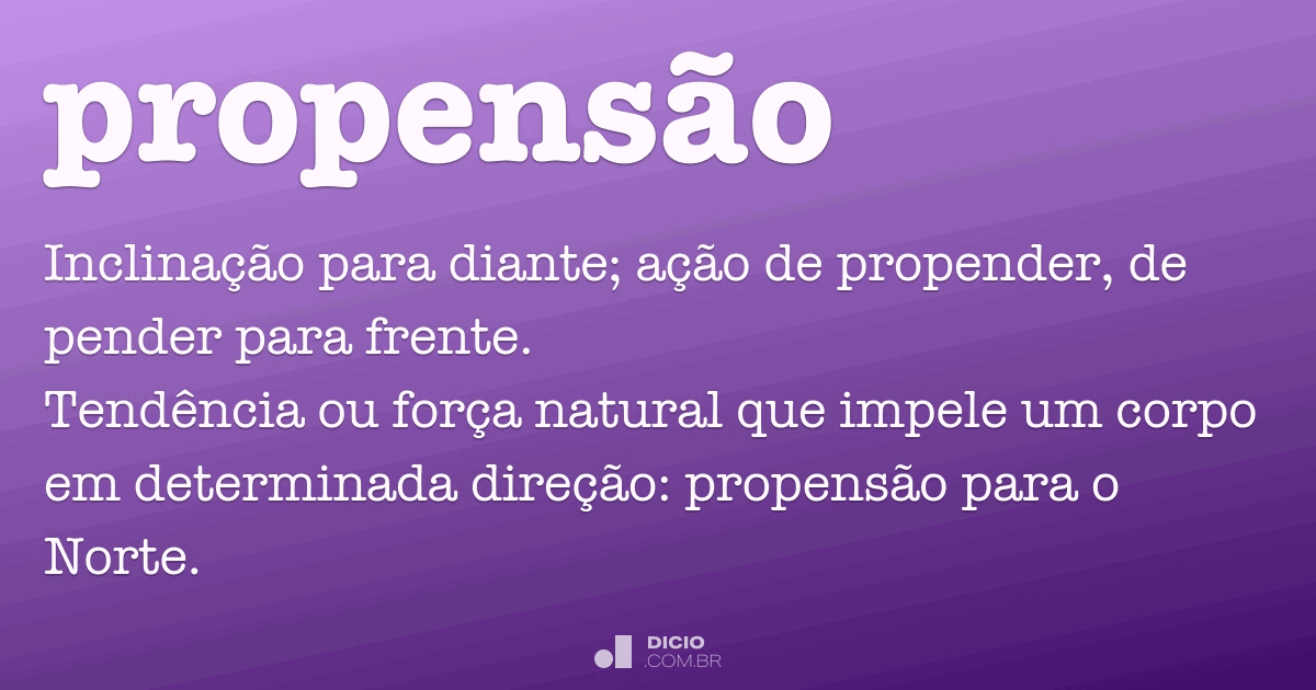Propensão - Dicio, Dicionário Online de Português