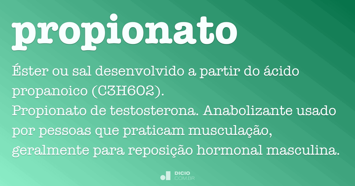 Propionato - Dicio, Dicionário Online de Português