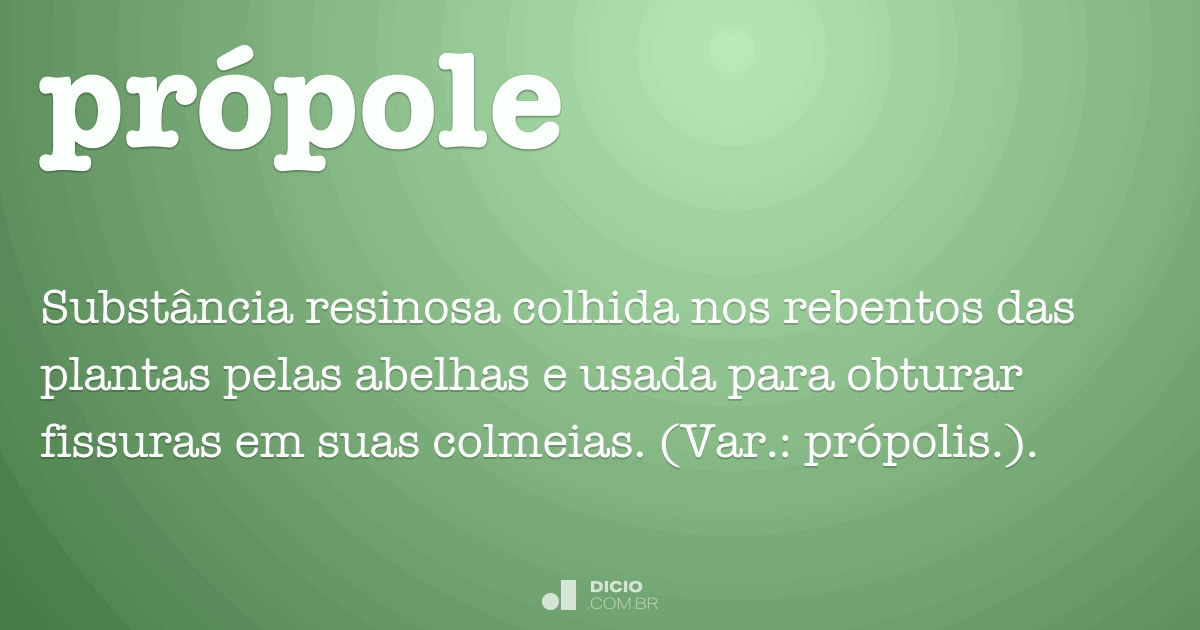Própole - Dicio, Dicionário Online de Português