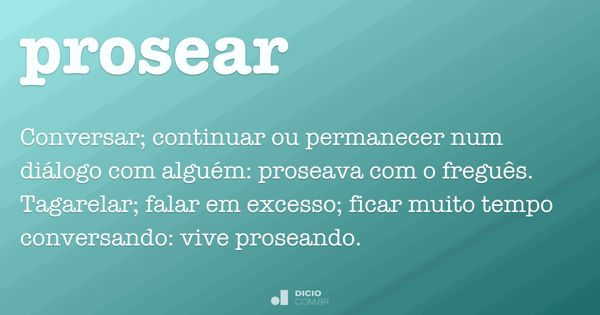 Prosear - Dicio, Dicionário Online de Português