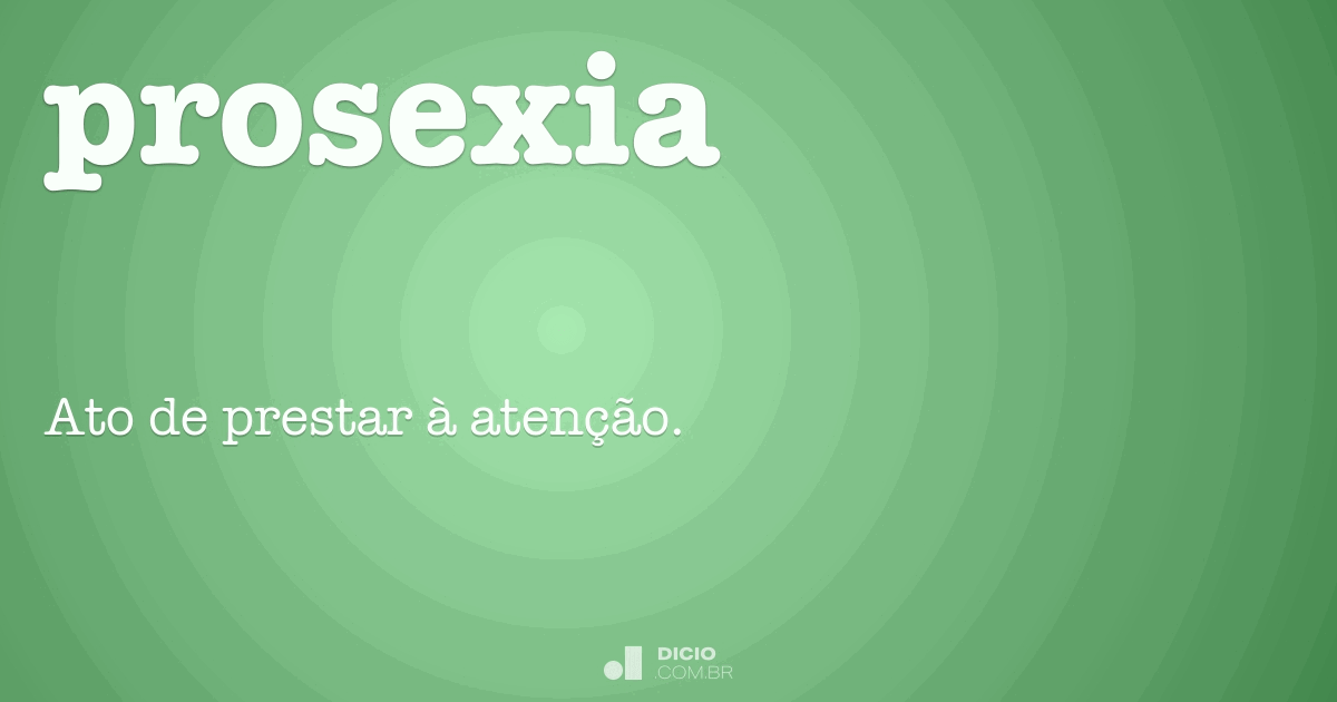 Prosexia - Dicio, Dicionário Online de Português