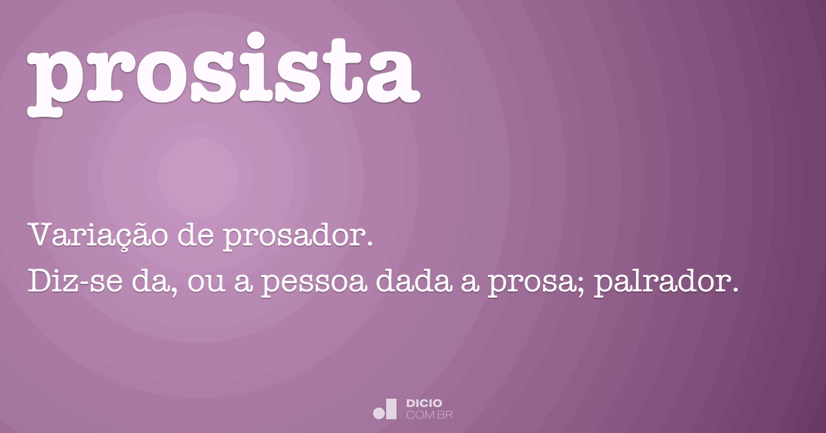 Prosista - Dicio, Dicionário Online de Português