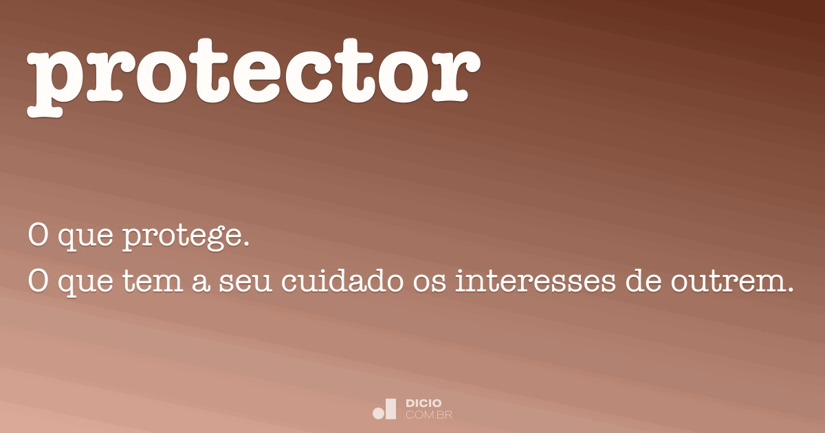 Protector - Dicio, Dicionário Online de Português