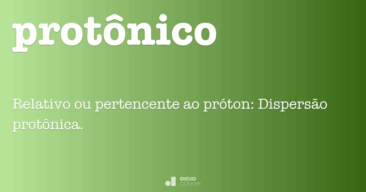 Protônico - Dicio, Dicionário Online de Português