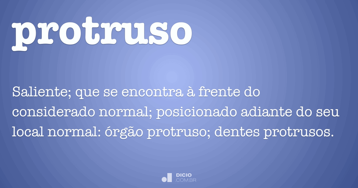Protruso - Dicio, Dicionário Online de Português