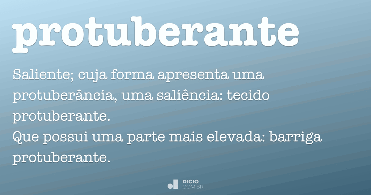 Protuberante - Dicio, Dicionário Online de Português