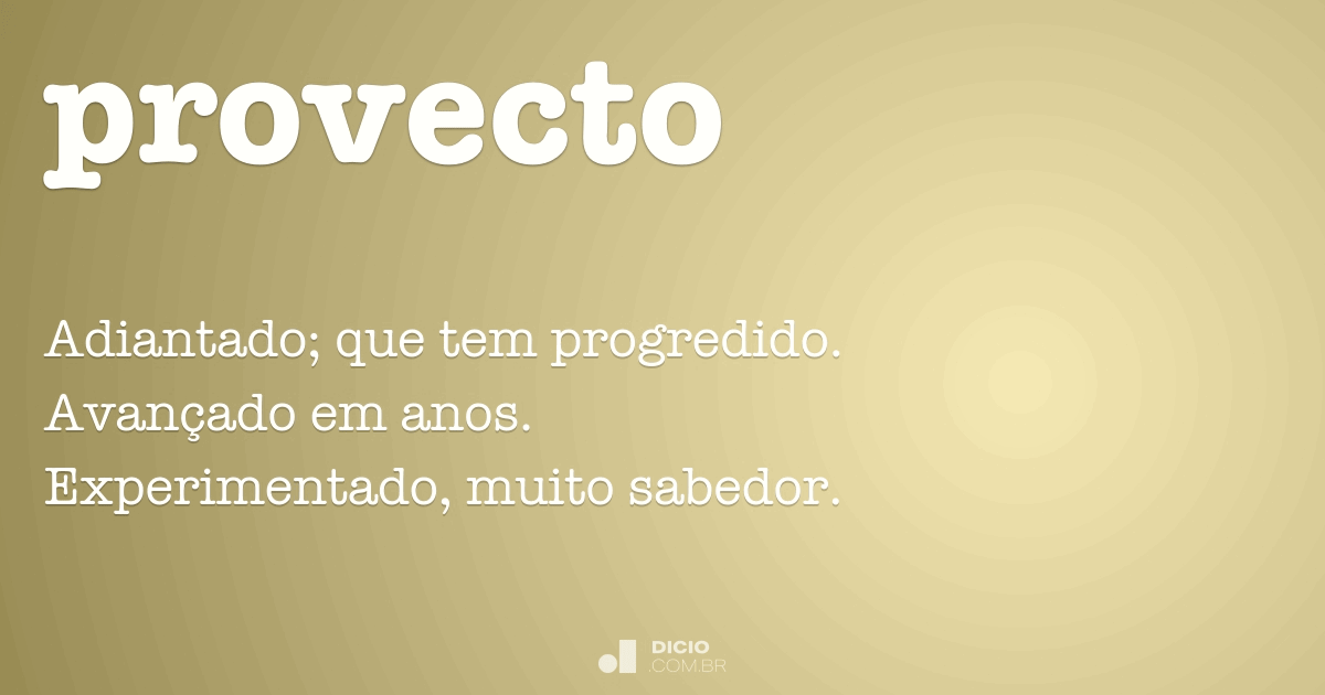 Provecto - Dicio, Dicionário Online de Português