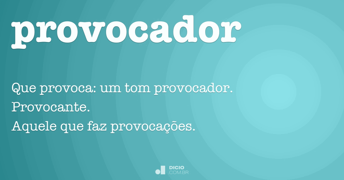 Provocador - Dicio, Dicionário Online de Português