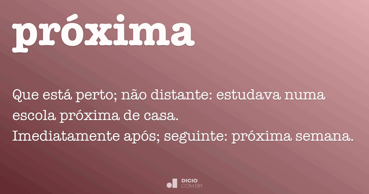 Próxima - Dicio, Dicionário Online de Português