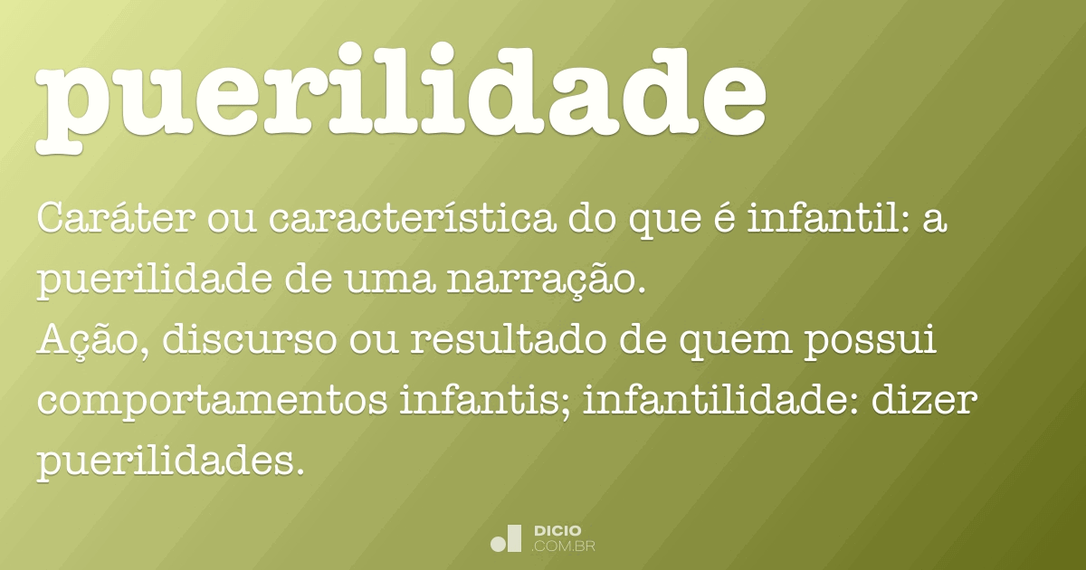 Puerilidade - Dicio, Dicionário Online de Português