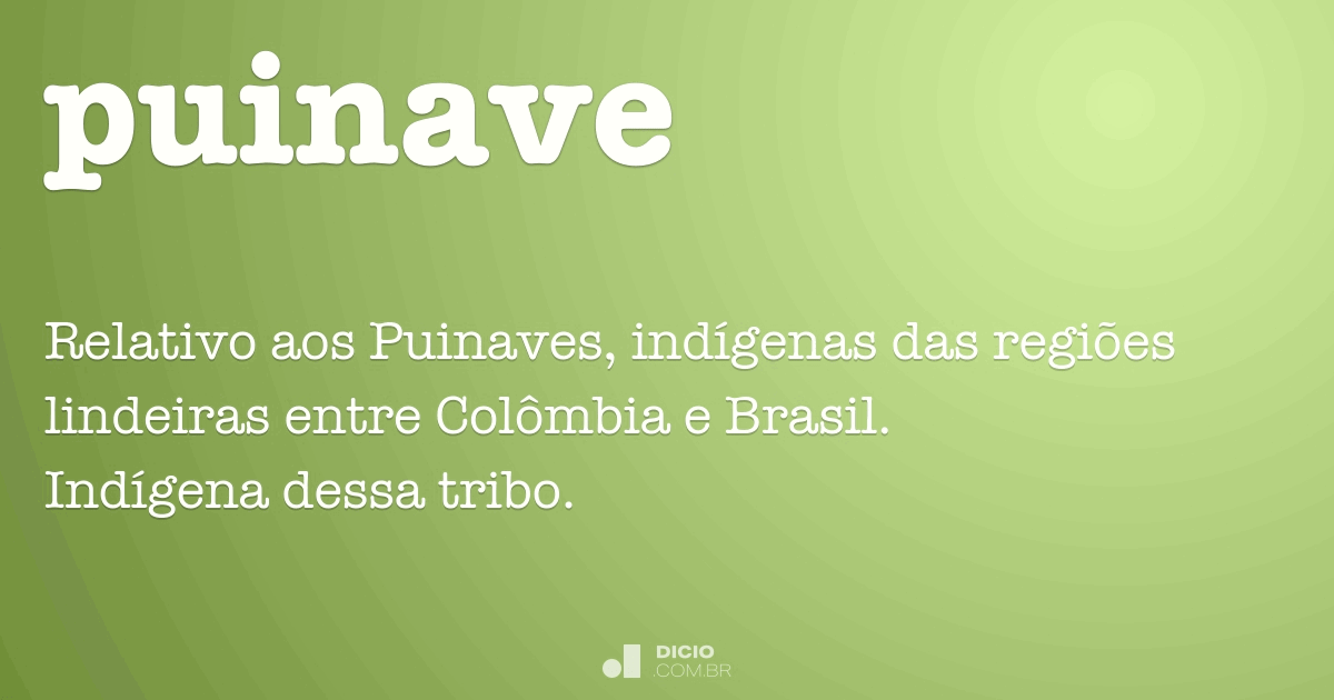 Puinave - Dicio, Dicionário Online de Português