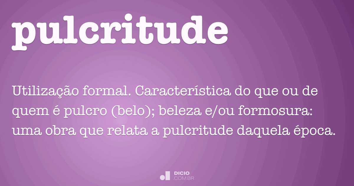 Pulcritude - Dicio, Dicionário Online de Português