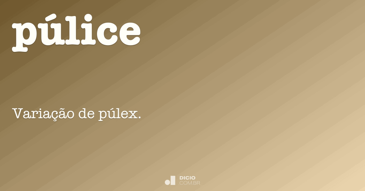 Púlice - Dicio, Dicionário Online de Português