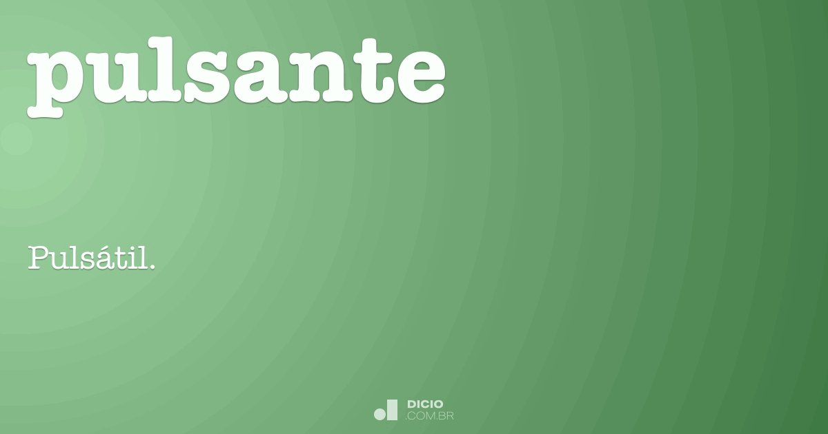 Pulsante - Dicio, Dicionário Online de Português