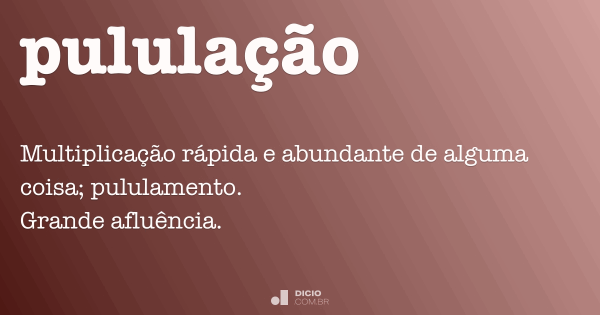 Pululação - Dicio, Dicionário Online de Português