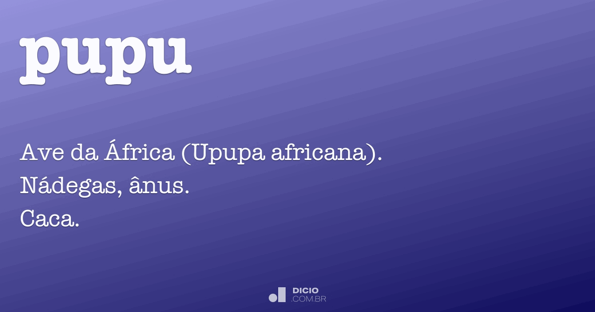 Pupu - Dicio, Dicionário Online de Português
