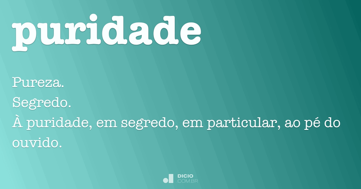 Puridade - Dicio, Dicionário Online de Português