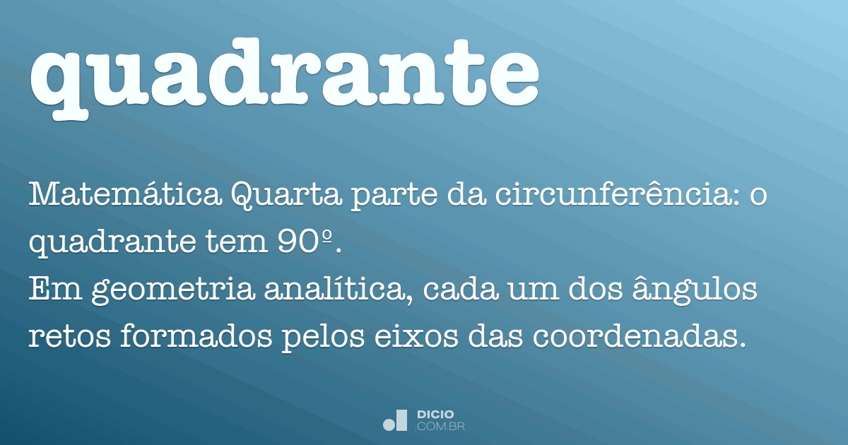 Quadrante - Dicio, Dicionário Online de Português